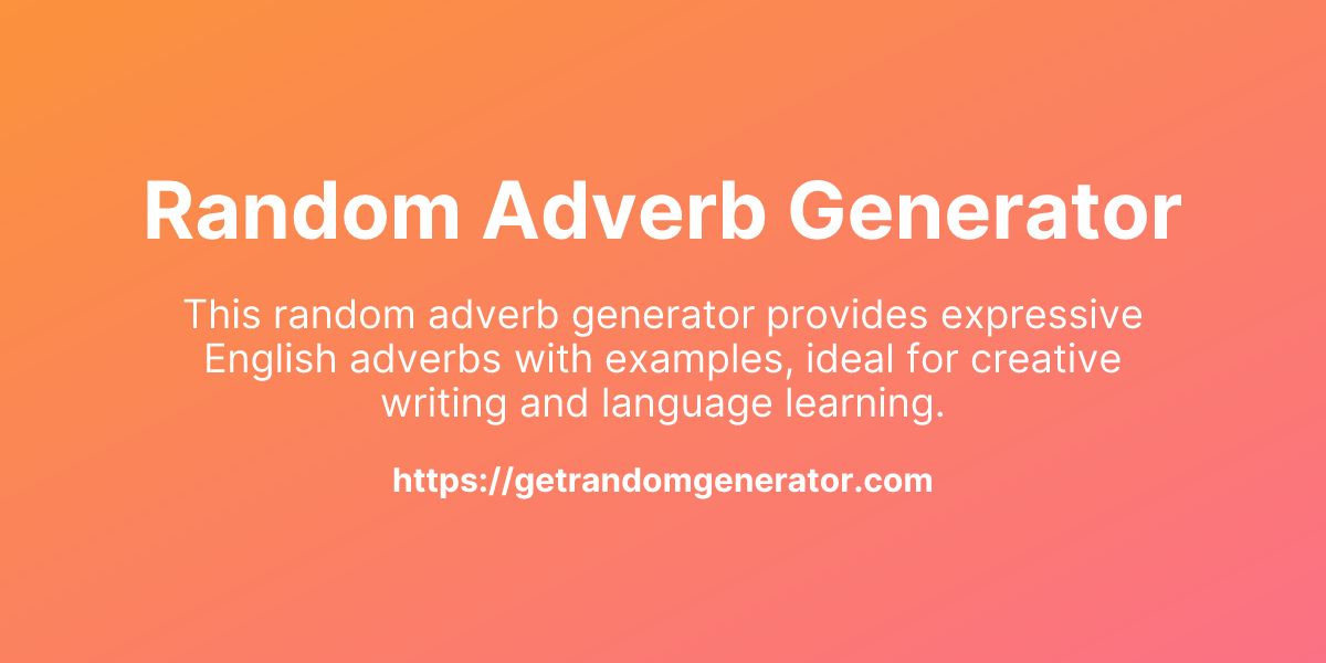 Random Adverb Generator - Get Random Generator