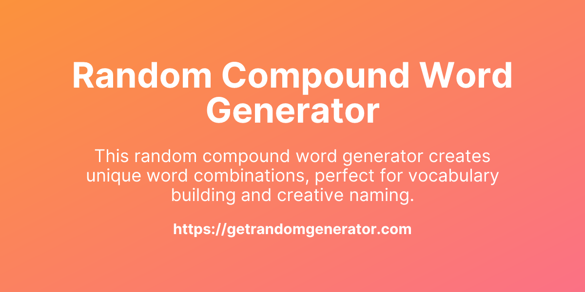 Random Compound Word Generator - Get Random Generator