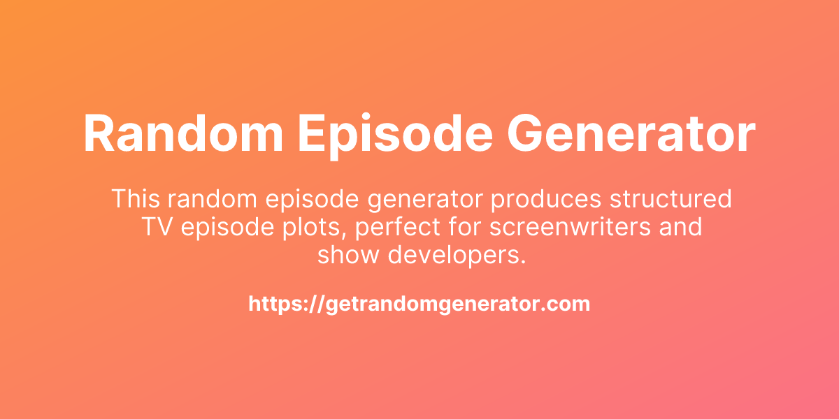 Random Episode Generator - Get Random Generator