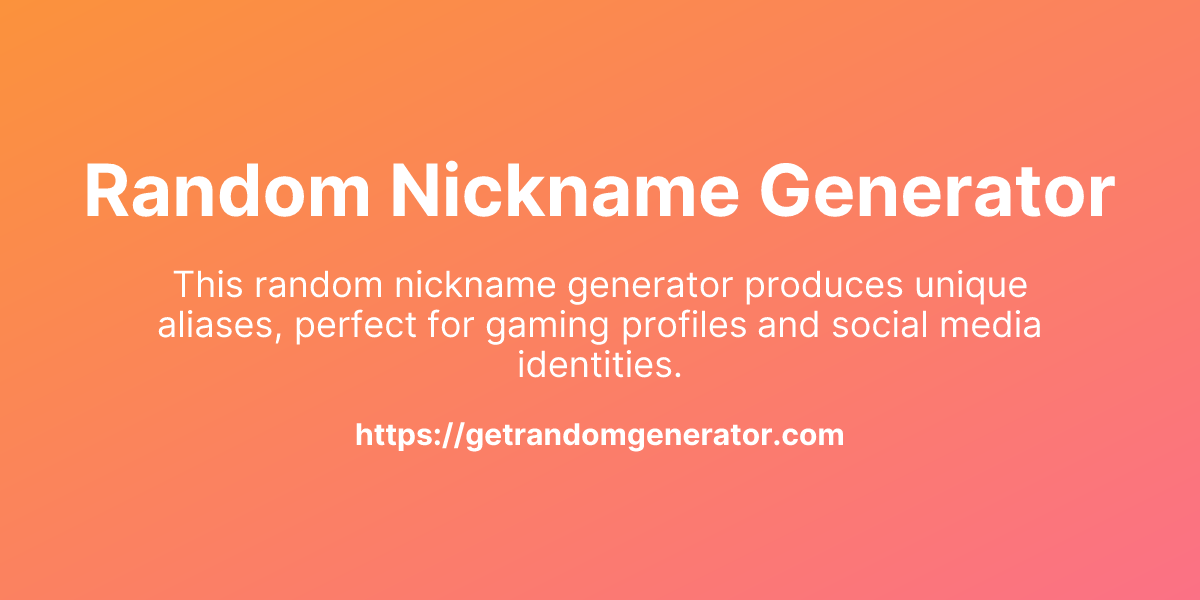 Random Nickname Generator - Get Random Generator