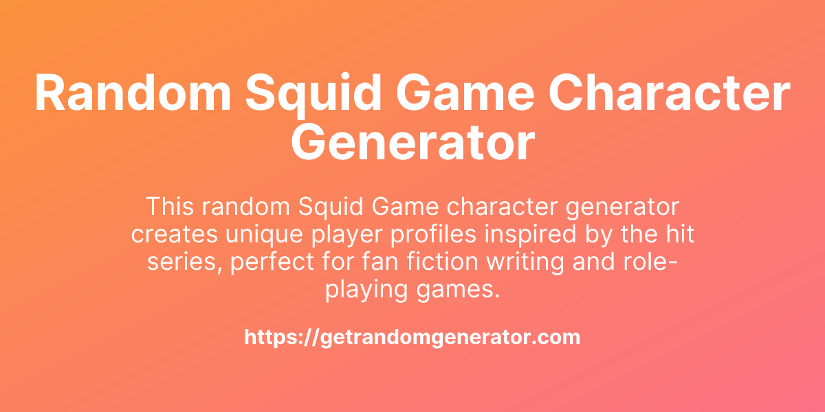 Random Squid Game Character Generator - Get Random Generator