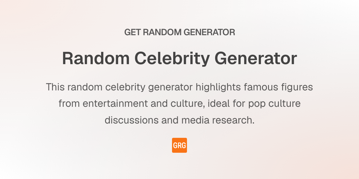 Random Celebrity Generator - Get Random Generator