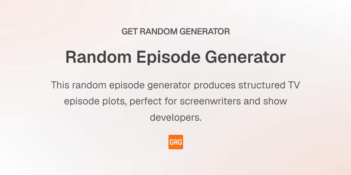 Random Episode Generator - Get Random Generator